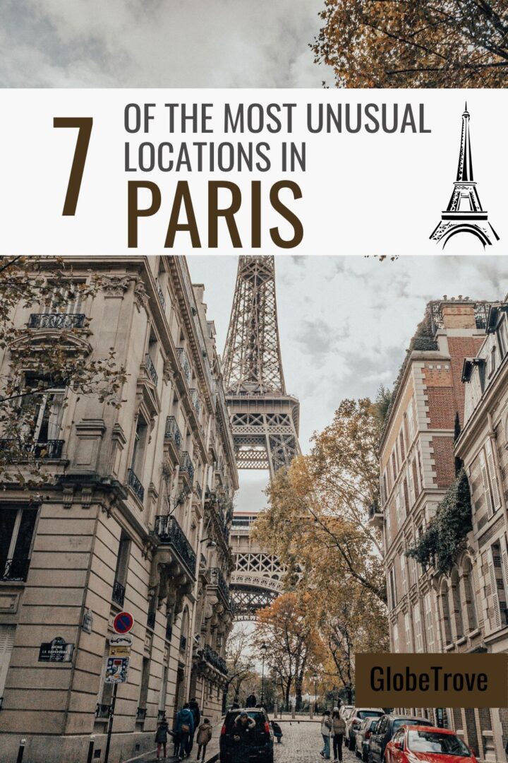 7 of the Most Unusual Locations in Paris - GlobeTrove