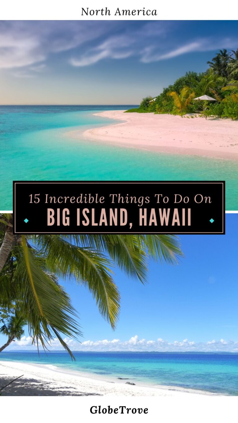 15 Incredible Things To Do On Big Island, Hawaii - GlobeTrove