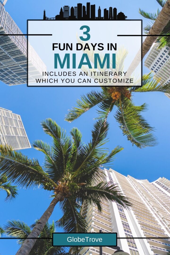 A Fun 3 Days In Miami Itinerary Which You Can Customize - GlobeTrove