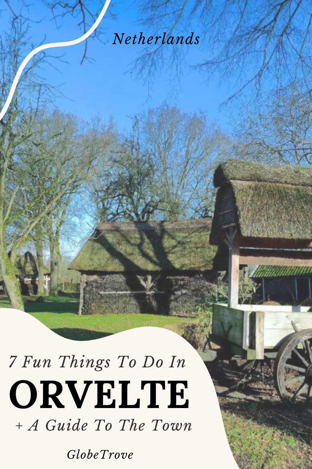 7 Fun Things To Do In Orvelte, Netherlands + A Guide To The Town ...