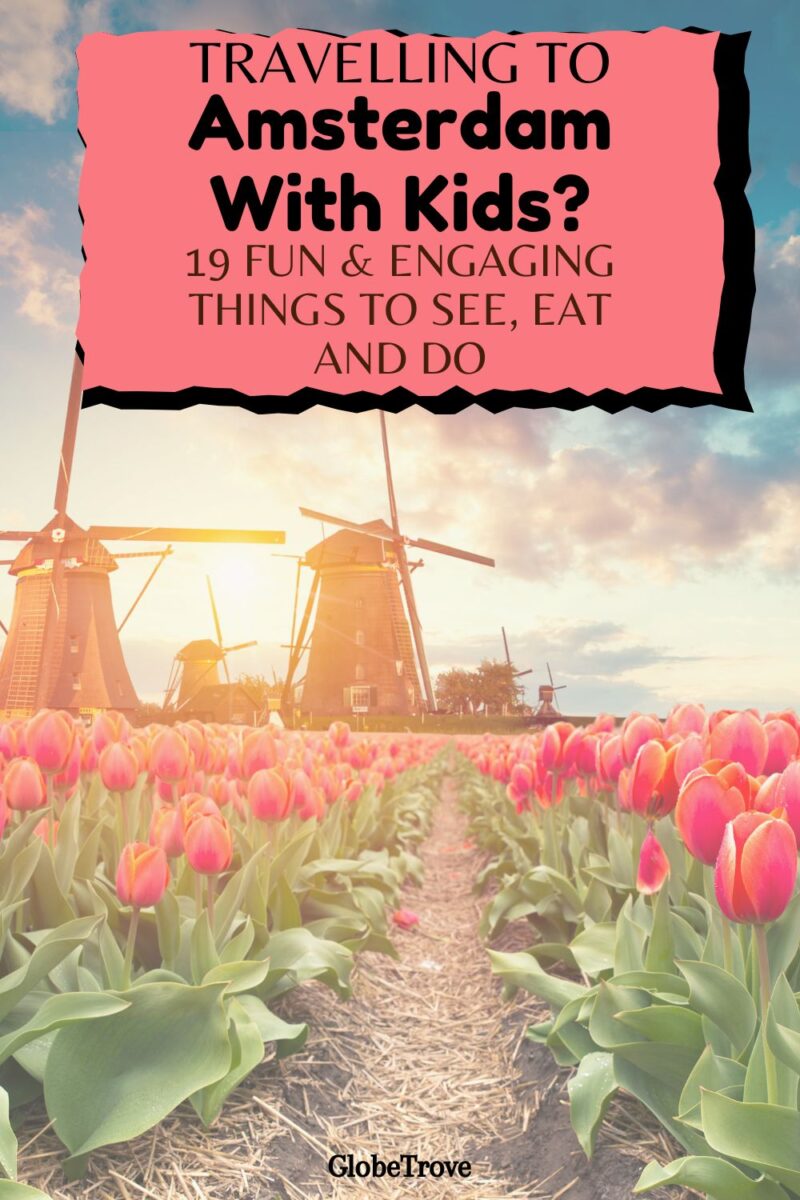 20 Fun & Engaging Things To Do In Amsterdam With Kids - GlobeTrove