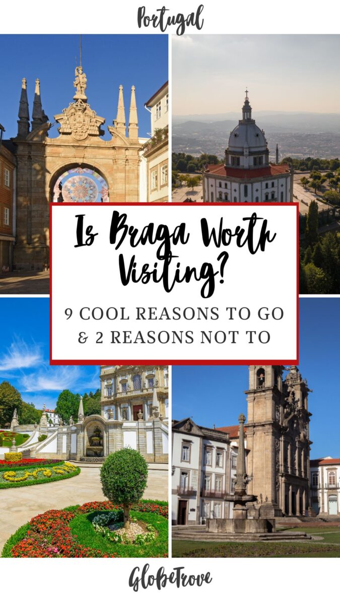Is Braga Worth Visiting? 9 Pros & 2 Cons You Should Know - GlobeTrove