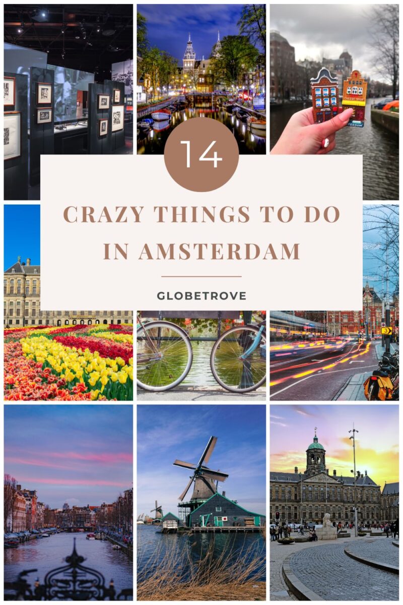 18 Crazy Things To Do In Amsterdam + Tips from A Local - GlobeTrove