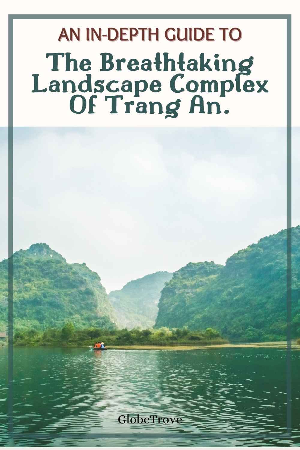 Trang An: A Breathtaking Landscape Complex in Ninh Binh