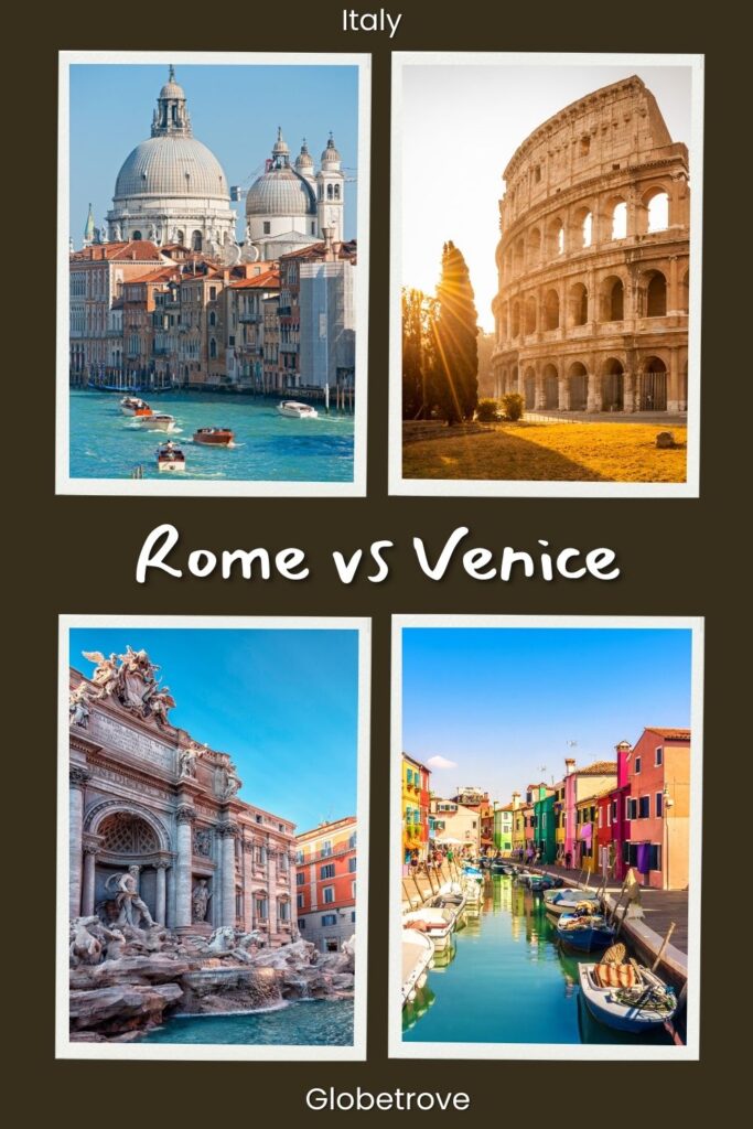 Rome Vs Venice : Which One Should You Choose? - GlobeTrove